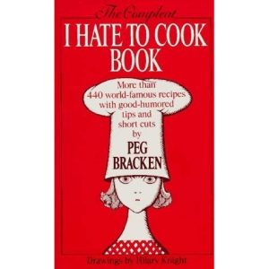 The I Hate To Cook Book: Simple And Witty Recipes For Reluctant Cooks